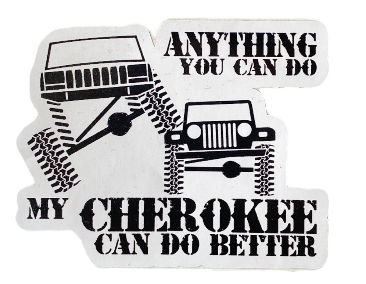 Anything you can do my Cherokee can do better- Sticker – passion 4x4 store